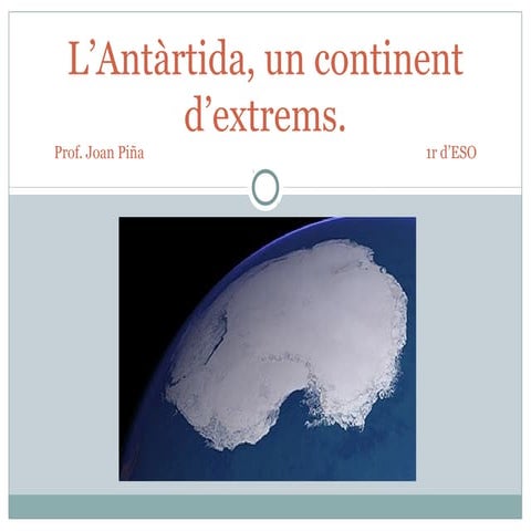 Antàrtida, un continent d'extrems | PPT