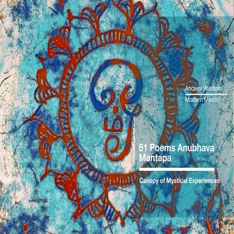 Anubhava Mantapa - Canopy of Mystical Experiences - 51 Poems.pdf
