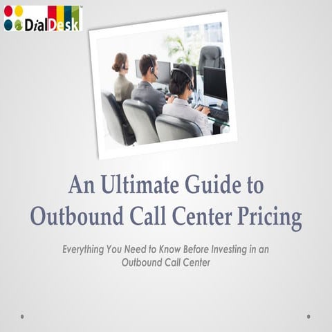 An Ultimate Guide to Outbound Call Center Pricing | PPTX