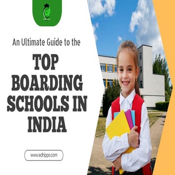 An Ultimate Guide to the Top Boarding Schools in India. | PDF