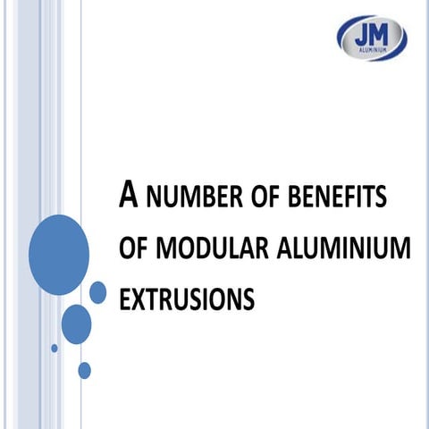 A number of benefits of modular aluminium extrusions.pptx