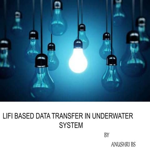 Li-Fi based data transfer in underwater system. | PPTX