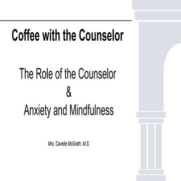 Coffee with the Counselor: Anxiety and Mindfulness | PPTX