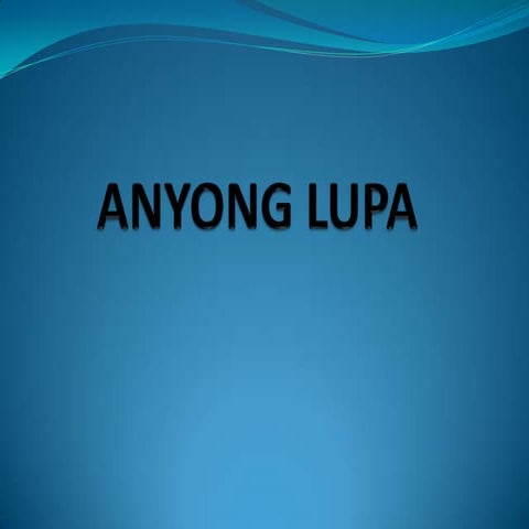 Anyong lupa | PPTX
