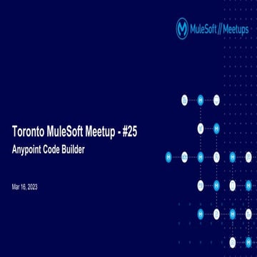 Anypoint_Code_Builder_-Toronto Meetup.pptx