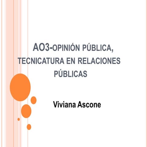 Ao3 opinión pública, tecnicatura en relaciones, viviana ascone | PPTX