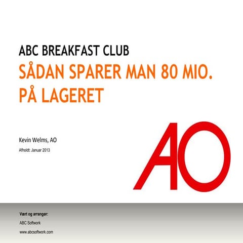 ABC Breakfast Club m Brdr. AO: Sådan sparer man 80 mio på lageret | PPTX