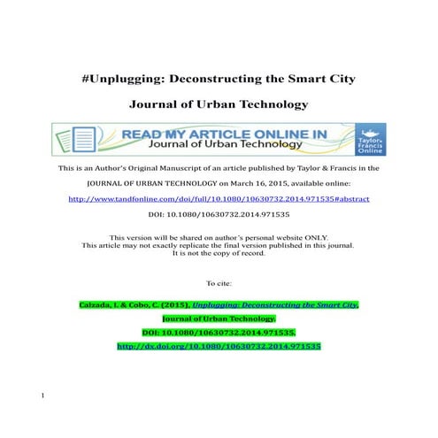 Unplugging: Deconstructing the Smart City in Journal of Urban Technology DOI: 10.1080:10630732. ...