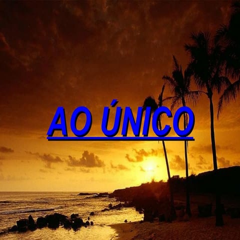 Ao único ok | PPT