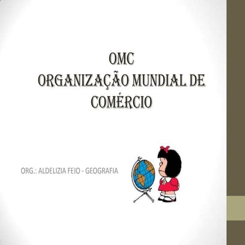A organização mundial do comércio (omc) | PPTX