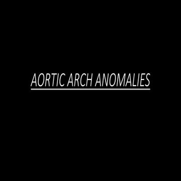AORTIC ARCH ANOMALIES 2.pptx