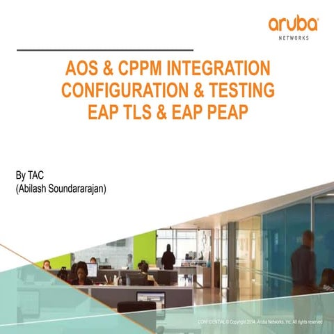 Aos And Cppm Integration And Testing Document For Eap Tls And Eap Peap Ppt