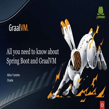 All You Need To Know About Spring Boot And Graalvm Ppt