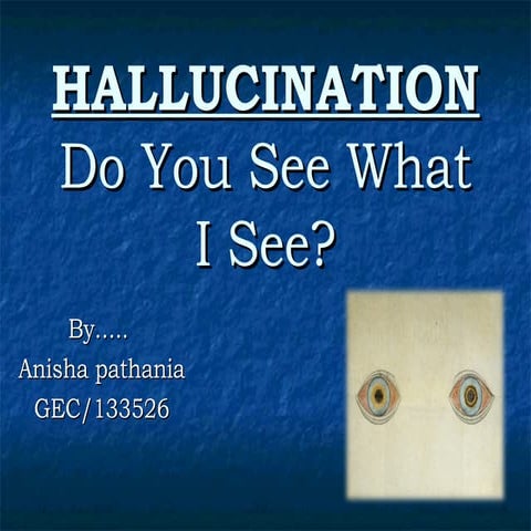 Illusion and hallucination | PPTX