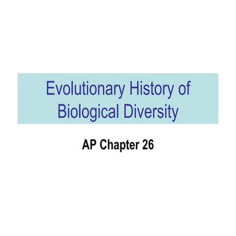 Ap Chapter 26 Evolutionary History Of Biological Diversity | PPT