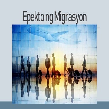Epekto ng Migrasyon sa Pamilyang Pilipino | PPTX