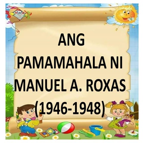 Panunungkulan ni Manuel Roxas | PPT
