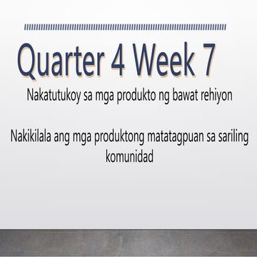 AP 6 PPT Q4 W7 Day 1-5 -Produkto Ng Bawat Rehiyon, Produktong ...