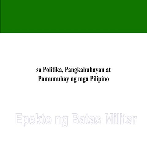 Grade 6 PPT_Q4_W3_Epekto ng Batas Militar sa Politika, Pangkabuhayan at ...