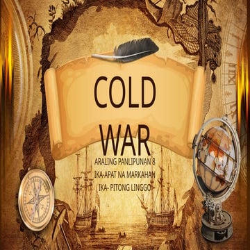 AP8- 4Q- W7- D1- kahulugan, SANHI NG COLD WAR.pptx