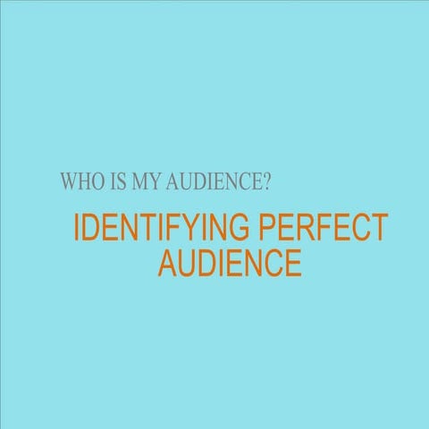 Identifying your perfect audience | PPT