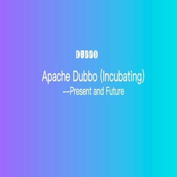 Apache dubbo (incubating) open source present and future | PPT