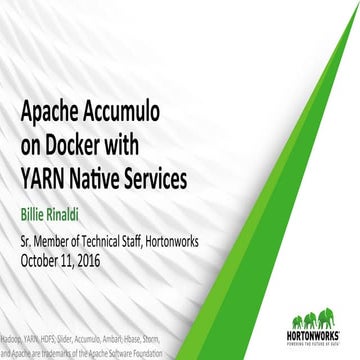 Accumulo Summit 2016: Apache Accumulo on Docker with YARN Native Services | PPT