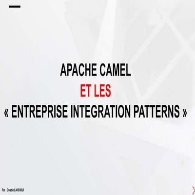 Apache camel et les entreprise integration patterns | PPTX
