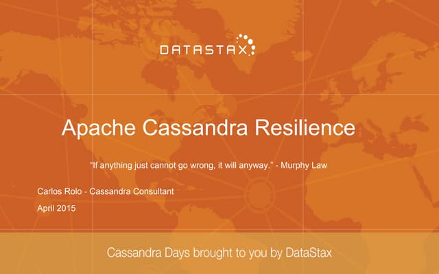 Cassandra Day London 2015 The Resilience Of Apache Cassandra Ppt