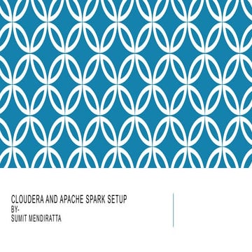 Cloudera And Spark Setup Ppt