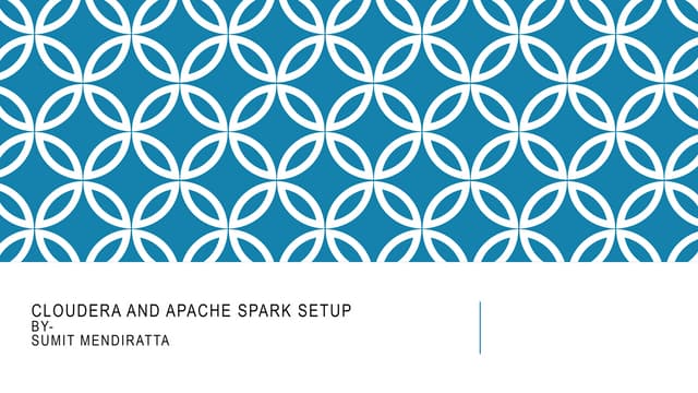 Cloudera And Spark Setup Ppt
