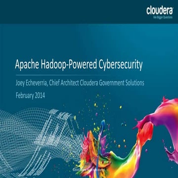 Cloudera Federal Forum 2014 Hadoop Powered Solutions For Cybersecurity 8831