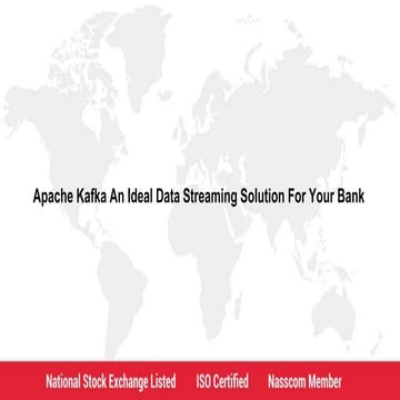 Apache kafka an ideal data streaming solution for your bank | PPT