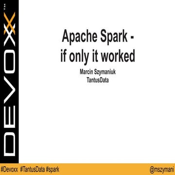 Apache spark? if only it worked | PDF | Programming Languages | Computing