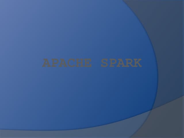 apache spark Presentation general seminar.pptx apache spark Presentation general seminar.pptx