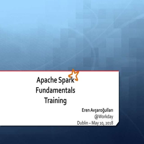 Apache Spark Fundamentals Training Ppt