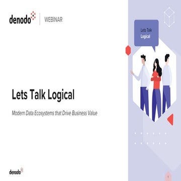 Let’s Talk Logical: Modern Data Ecosystems that Drive Business Value | PPT