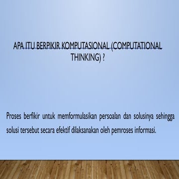 Apa Itu Berpikir Komputasional (Computational Thinking).pptx
