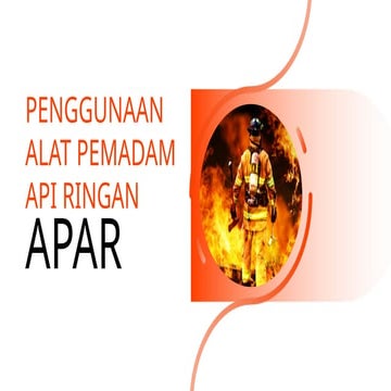 Penggunaan Alat Pemadam Api Ringan (APAR) | PPT