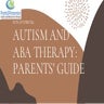 A Parent’s Guide to Autism and ABA Therapy | PDF