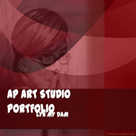 Ap art studio portfolio | PPTX | Arts and Crafts | Hobbies & Interests