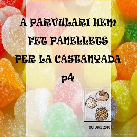 A parvulari hem fet panellets p4 | PPT