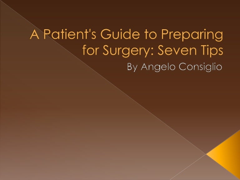A Patient's Guide to Preparing for Surgery: Seven Tips