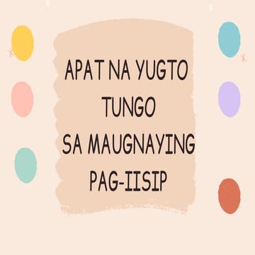 Apat na yugto tungo sa maugnaying pag iisip | PDF