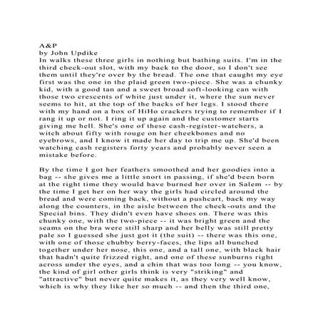 A&P by John Updike In walks these three girls in nothing but b.docx ...