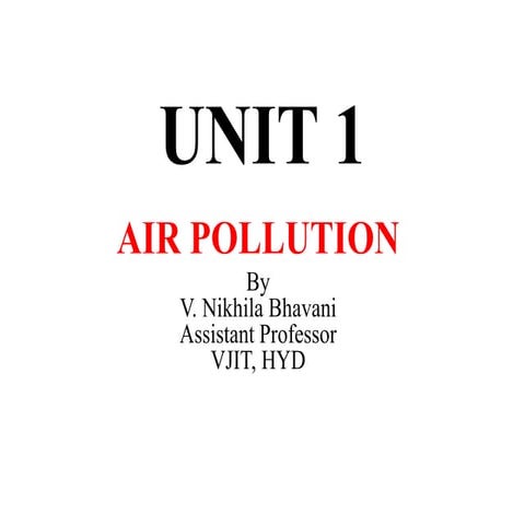 AIR POLLUTION AND CONTROL METHODS UNIT 1 - Air Pollution PPT | PPT