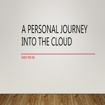 A personal journey into the cloud | PPT