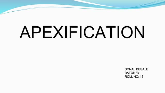 Apexogenesis & apexification | PPTX