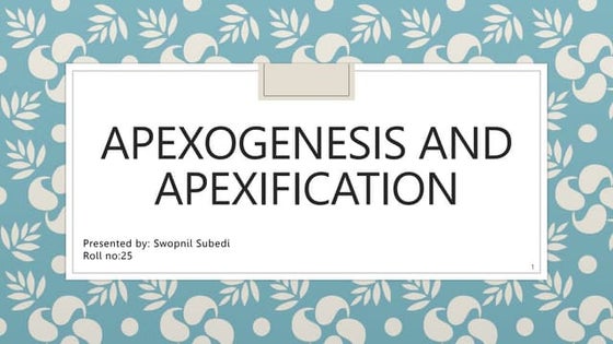 Apexogenesis & apexification | PPTX | Dental Health | Diseases and ...