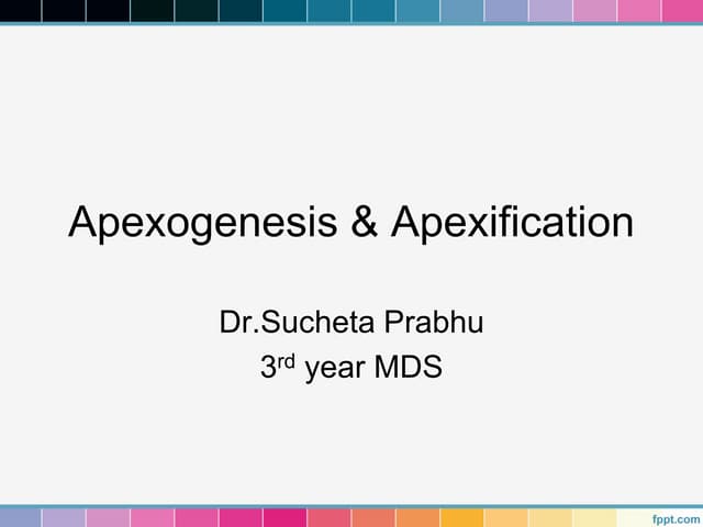 Apexogenesis and apexification.pptx endodontics final year | PPTX